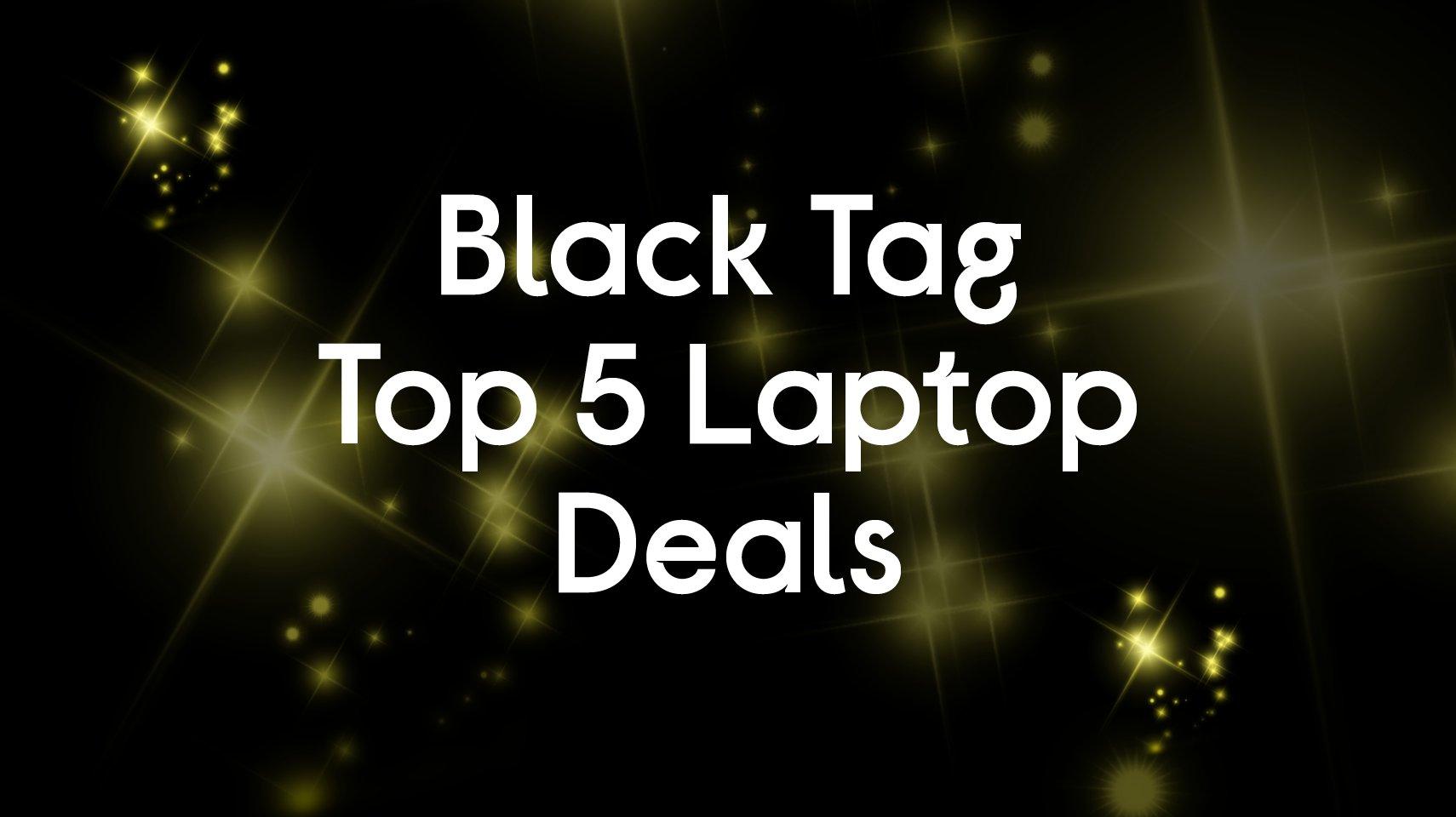Most Wanted: Top 5 Black Tag laptop deals|CurrysIE
